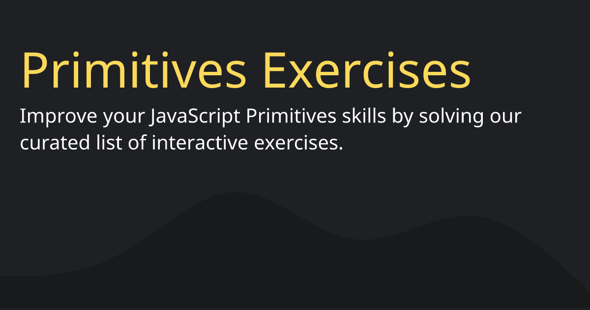 Primitives Exercises 100 Js Functions