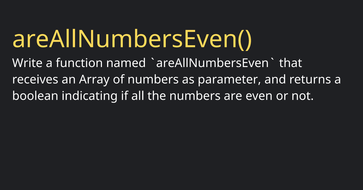 areAllNumbersEven | 100 JS Functions