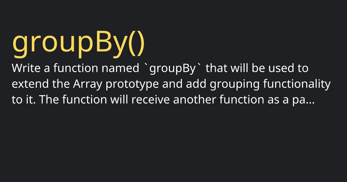 groupBy | 100 JS Functions